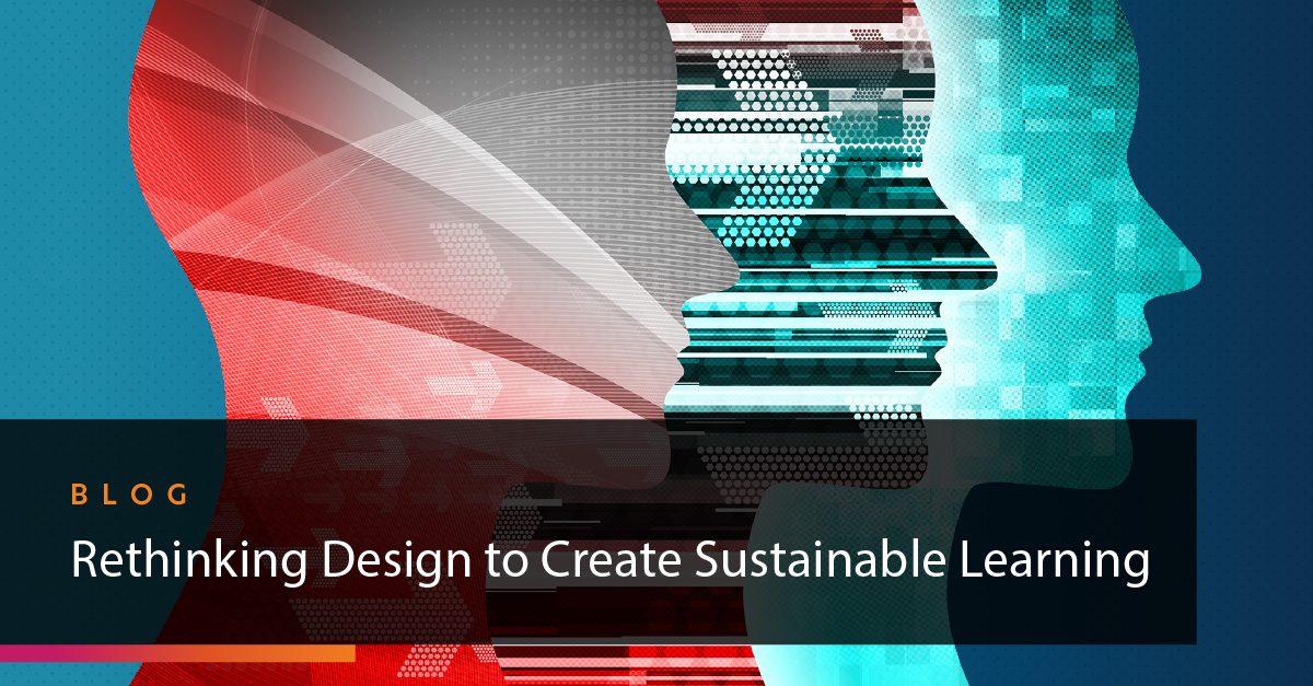 Rethinking Design for Sustainable Learning - GP Strategies