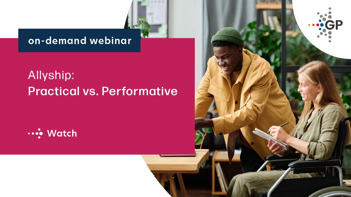 Allyship: Practical vs. Performative | GP Strategies