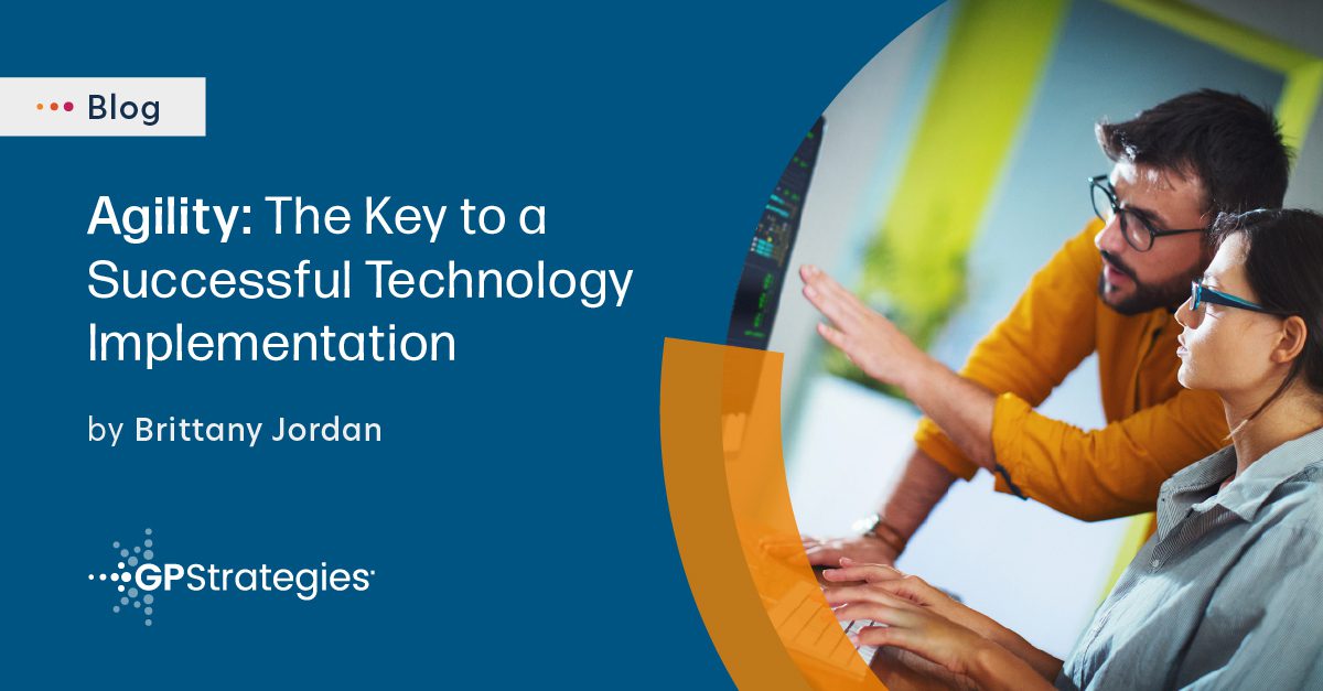 Agility: The Key to a Successful Technology Implementation
