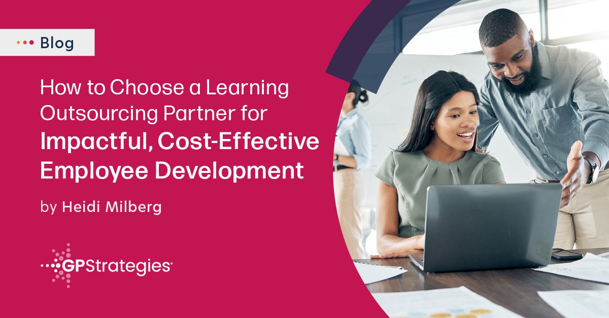 How to Choose a Learning Outsourcing Partner | GP Strategies