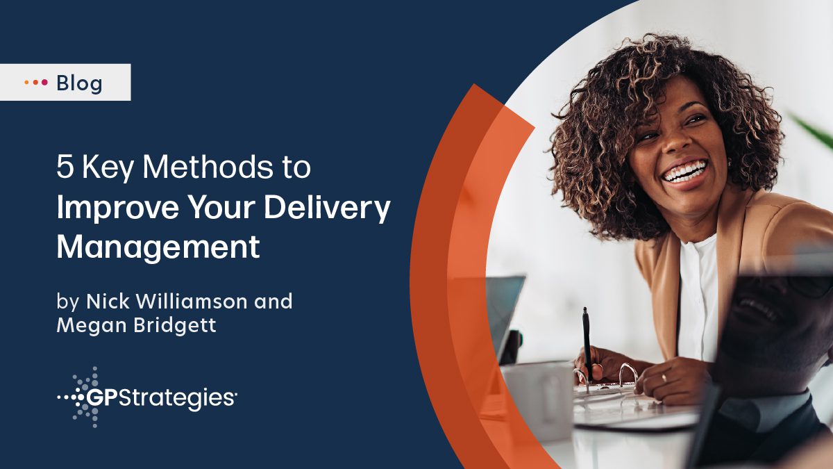 5 Key Methods to Enhance Training Delivery Management | GP Strategies