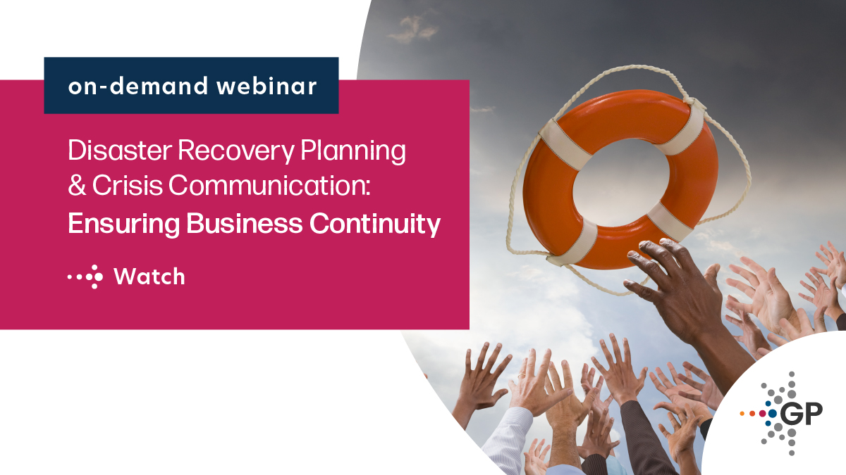 Webinar | Disaster Recovery Planning & Crisis Communication - GP Strategies