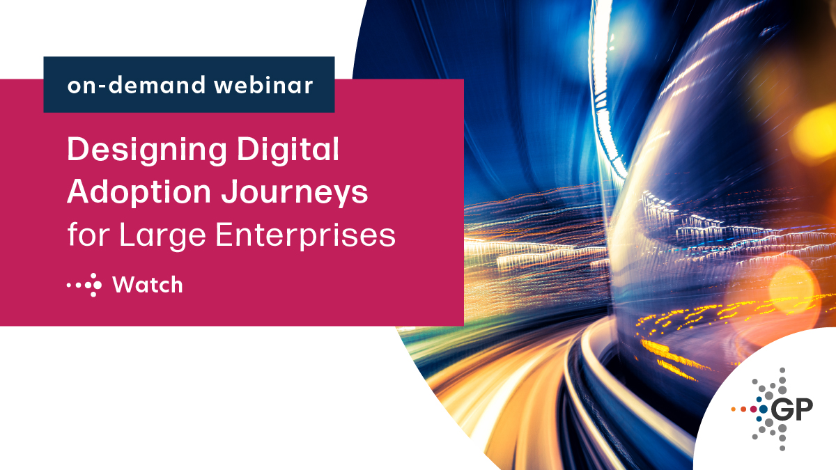 Designing Digital Adoption Journeys for Large Enterprises - | GP Strategies