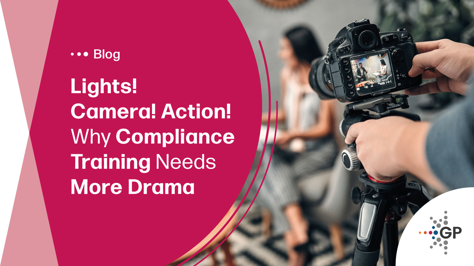 Lights! Camera! Action! Why Compliance Training Needs More Drama