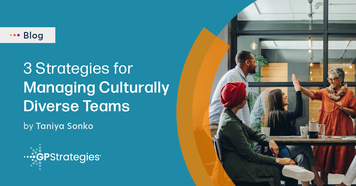 3 Strategies for Managing Culturally Diverse Teams
