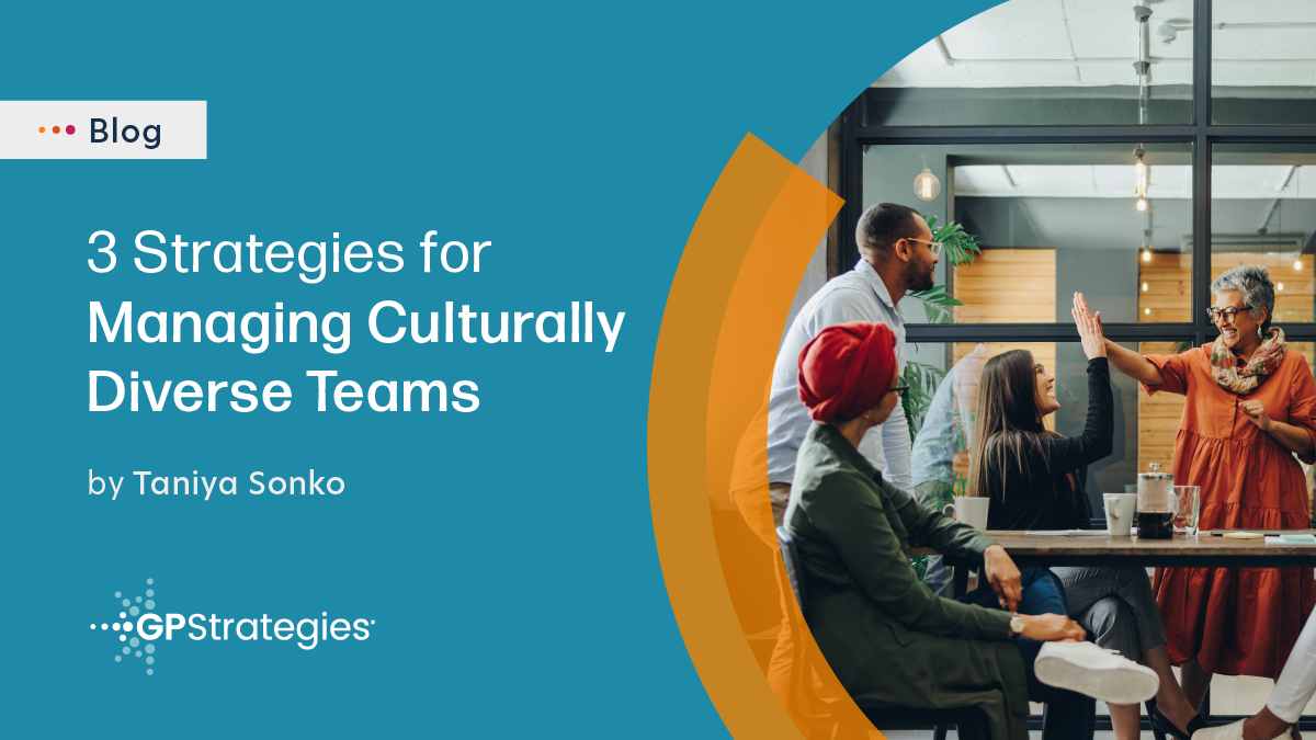 3 Strategies for Managing Culturally Diverse Teams