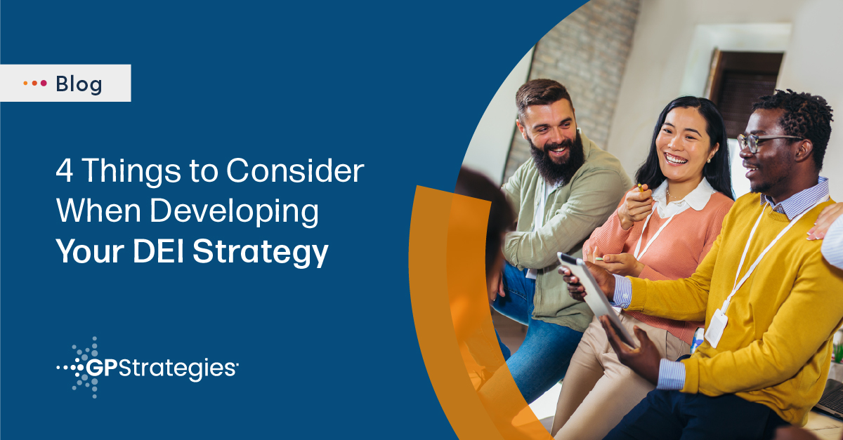 4 Things to Consider When Developing Your DEI Strategy - GP Strategies