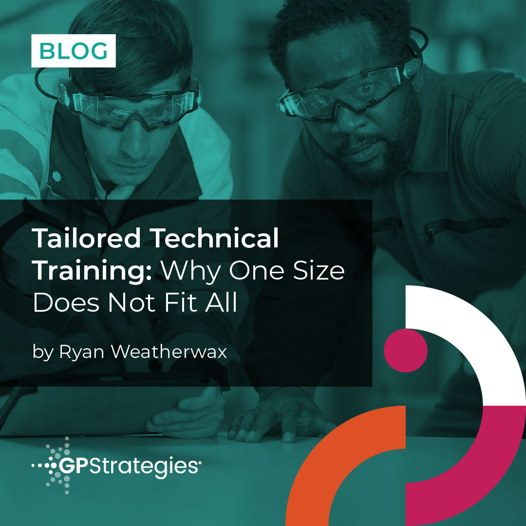 Tailored Technical Training: Why One Size Does Not Fit All - GP Strategies