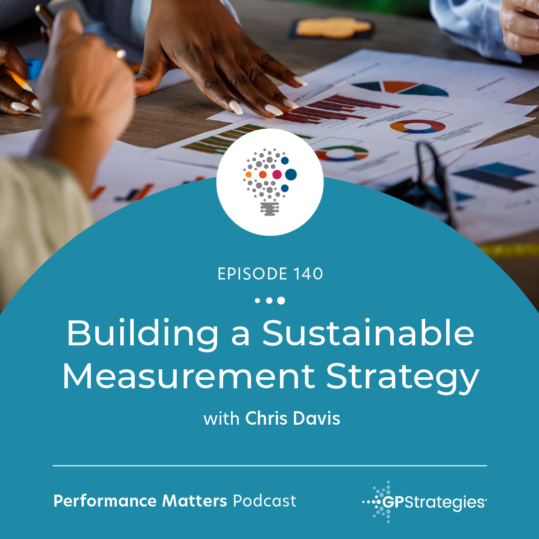 Episode #140: Building a Sustainable Measurement Strategy - GP Strategies