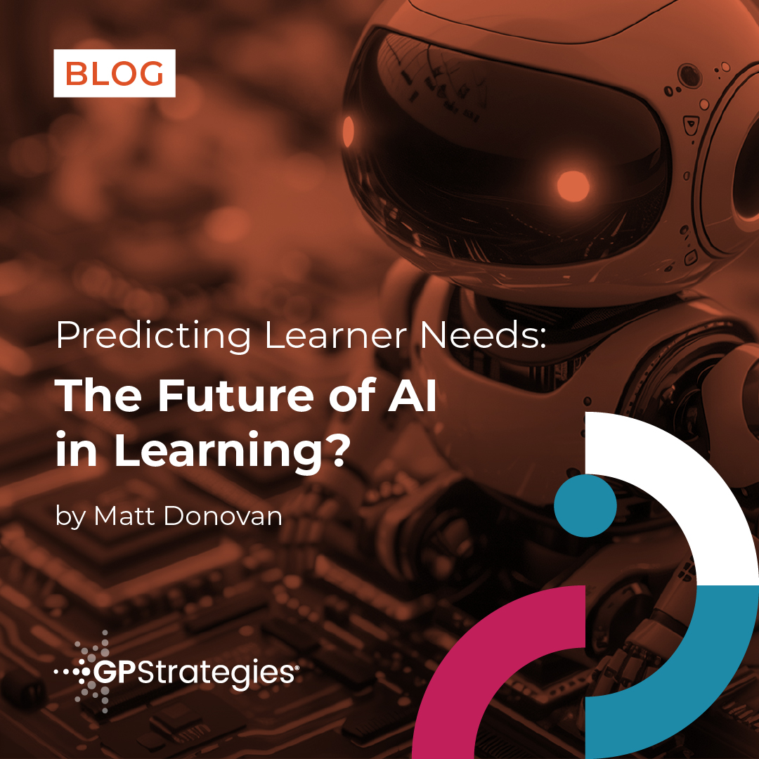 Predicting Learner Needs: The Future of AI in Learning - GP Strategies