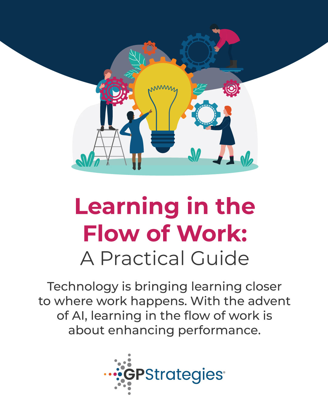 Learning in the Flow of Work: A Practical Guide - GP Strategies